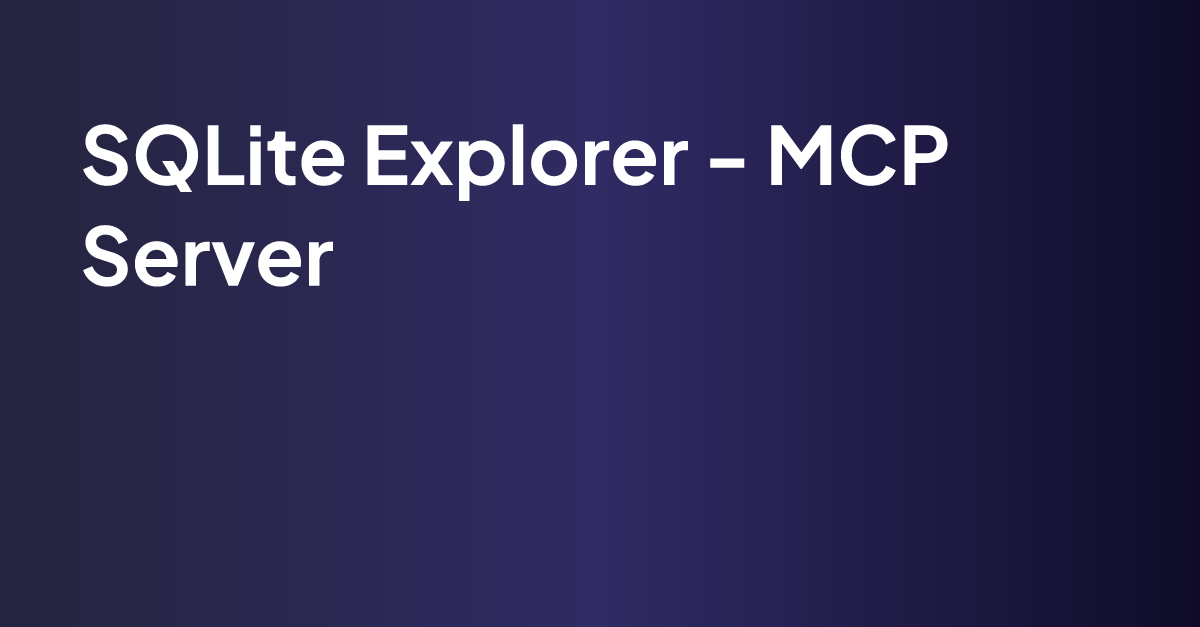 Sqlite Explorer Mcp Server